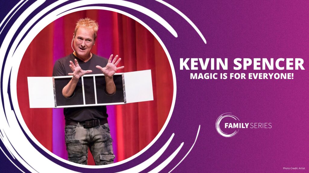 Kevin Spencer: Magic is for Everyone! - Grunin Center for the Arts